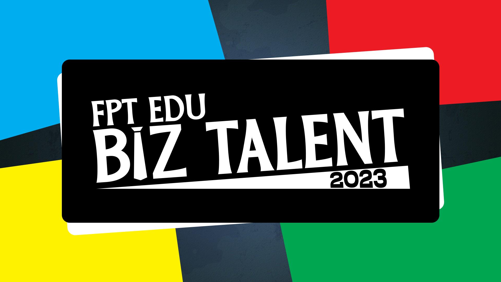 FPT EDU BIZ TALENT 2023 - FPT Edu Events